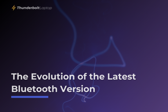 The Evolution of the Latest Bluetooth Version