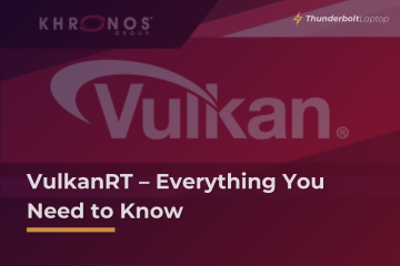 VulkanRT (Runtime Libraries) - Everything You Need to Know